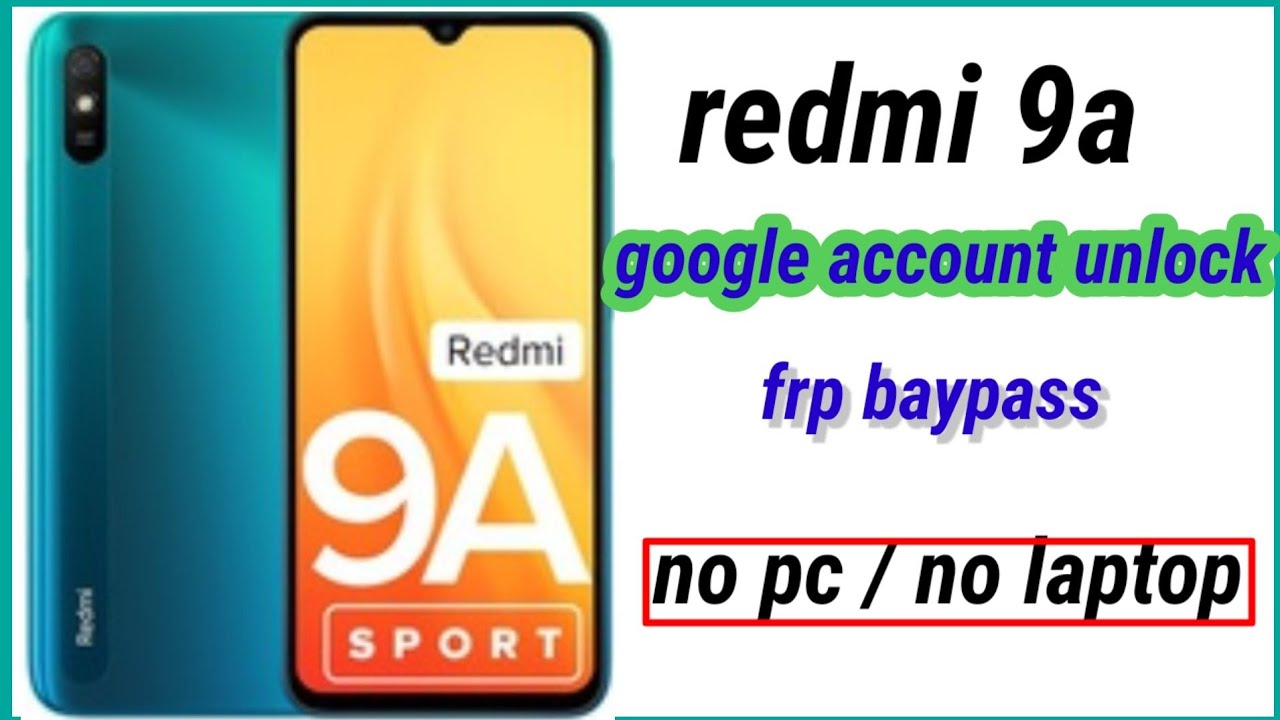 Redmi 9a frp bypass||redmi9a google account remove without pc||mi 9a ...