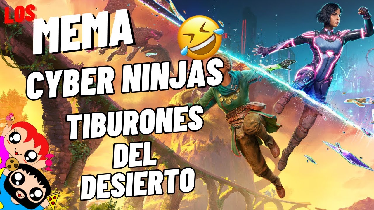 CYBER NINJAS y TIBURONES DEL DESIERTO - Los MeMa SPLIT FICTION ...