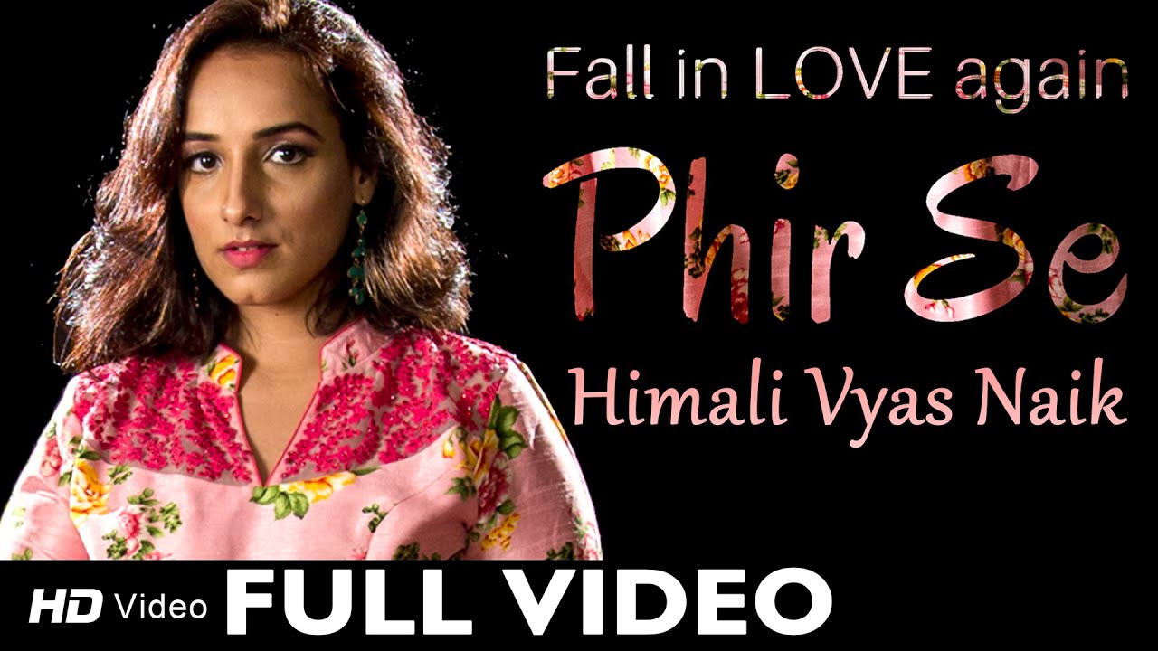 Phir Se | Full Music Video | Himali Vyas Naik | New Age Romantic Song ...