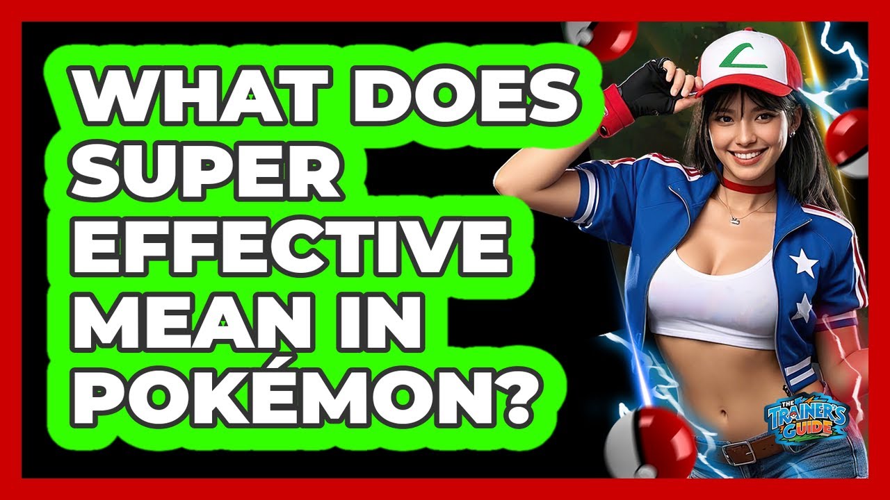 What Does Super Effective Mean In Pokémon? - YouTube
