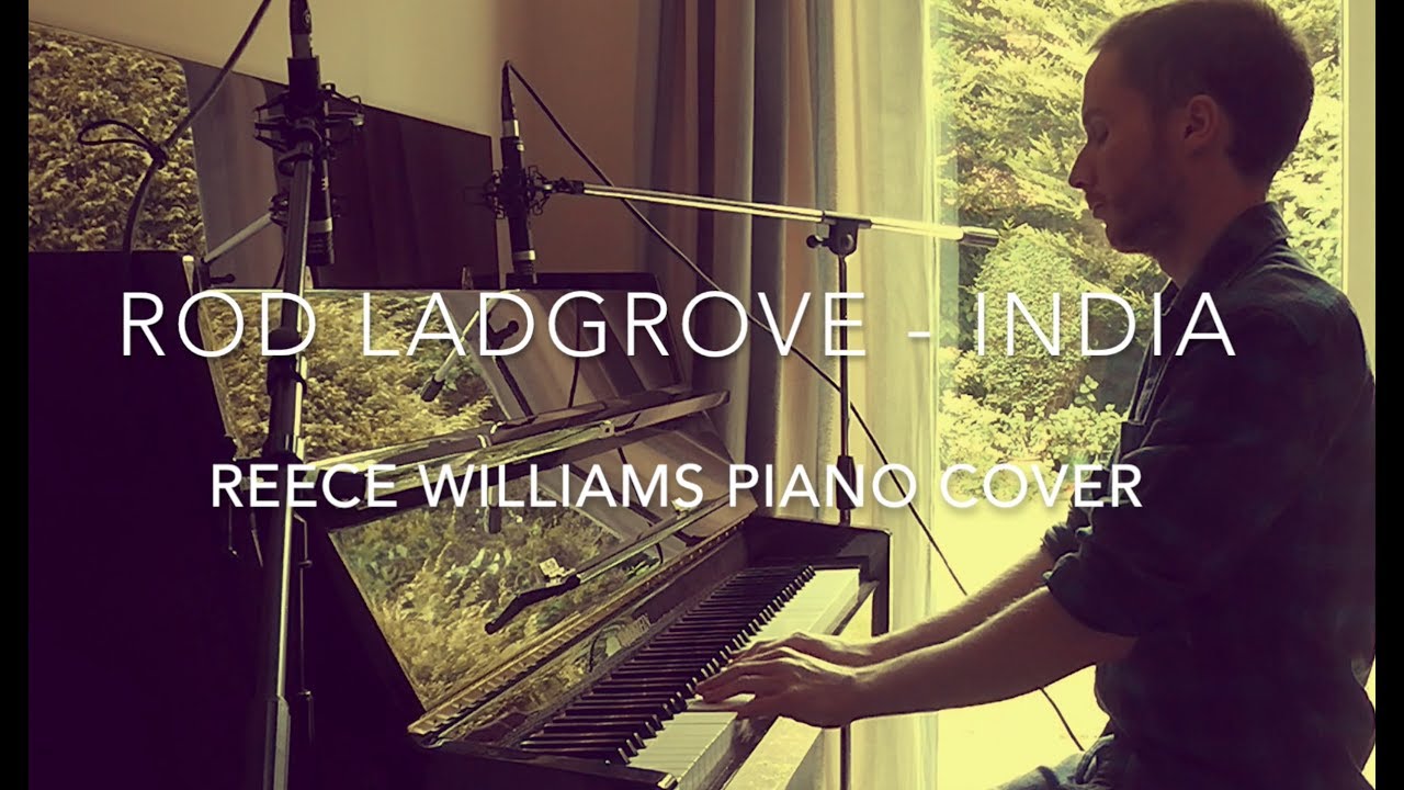 Rod Ladgrove - India (Reece Williams Piano Cover) - YouTube