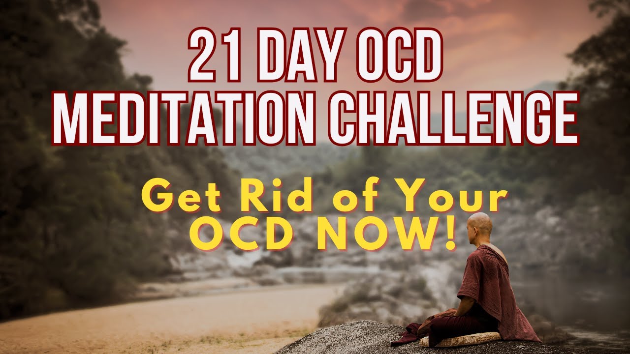 OCD GUIDED MEDITATION 21 DAY CHALLENGE. LIVE FREE OF ANXIETY FOREVER ...