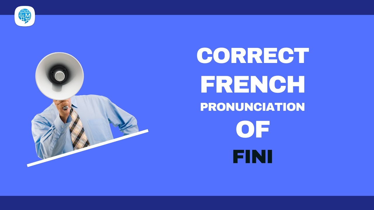 How to pronounce 'fini' (finished) in French? | French Pronunciation ...