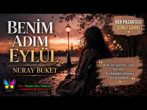 BENİM ADIM EYLÜL #1 🍃NURAY BUKET ( şiirli şarkı özlem aşk ayrılık sesli şiir yalnızlık hasret )
