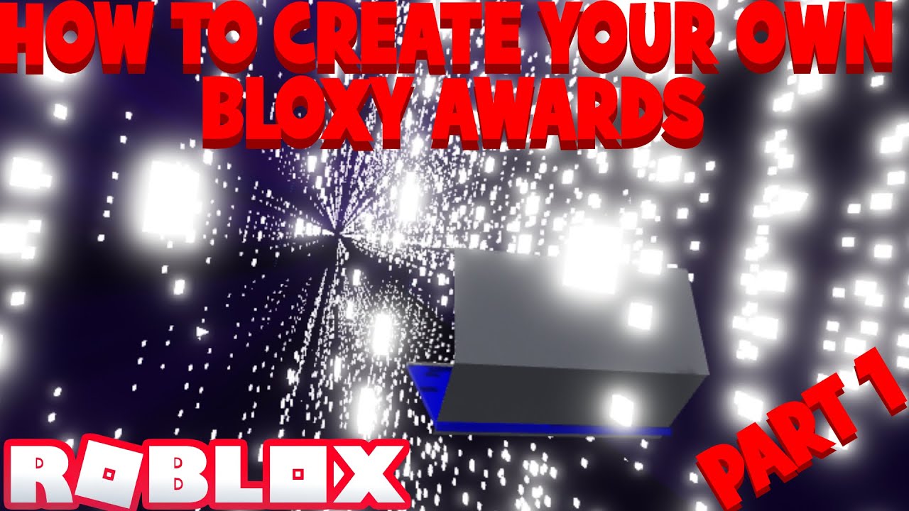HOW TO MAKE YOUR OWN BLOXY AWARDS PART 1 ROBLOX STUDIO - YouTube