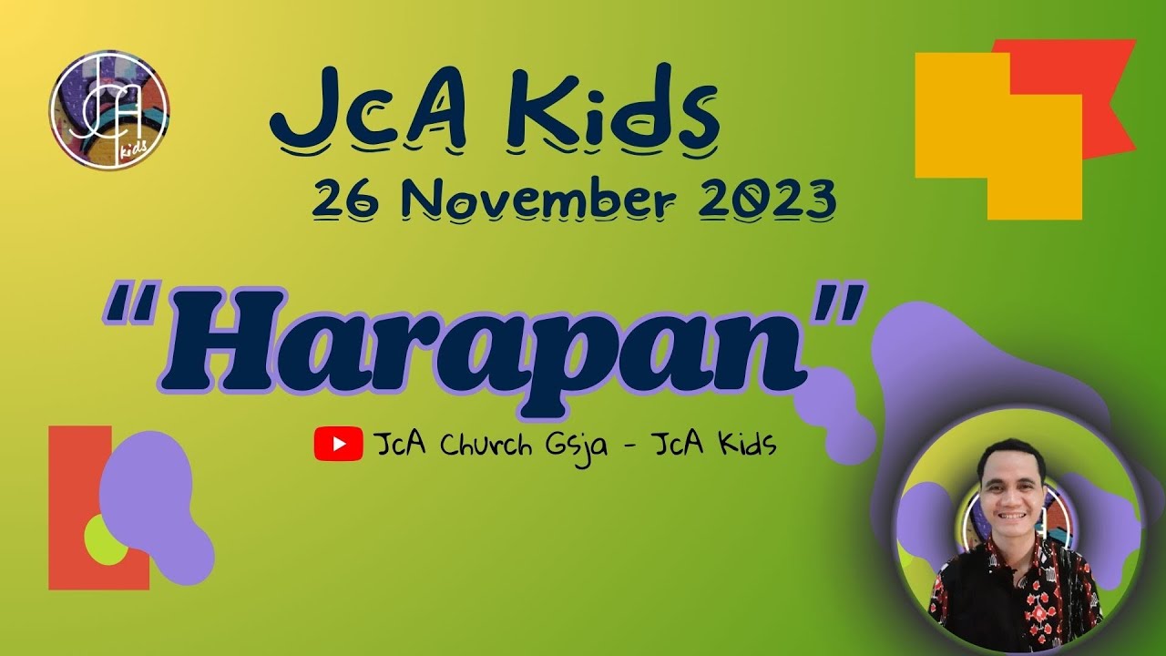 JcA church gsja - JcA kids online - Sebuah Harapan | 26 November 2023 ...