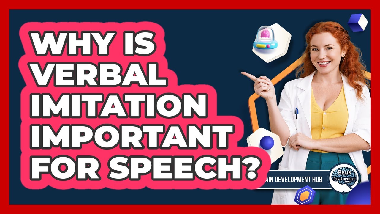 Why Is Verbal Imitation Important For Speech? - YouTube