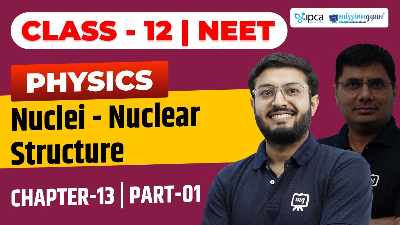 NEET Physics Class 12 Chapter 13 | Nuclei | Nuclear Structure | NEET ...
