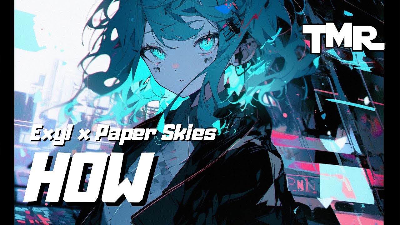Exyl x Paper Skies - HOW - YouTube