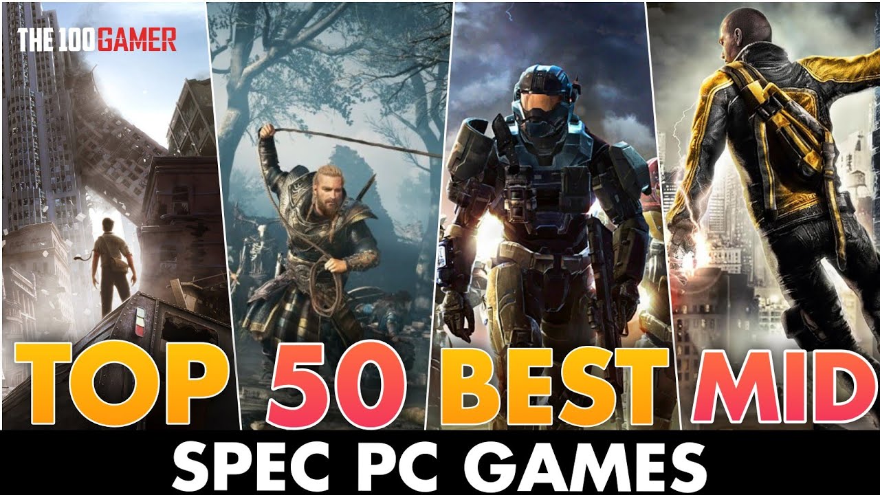 Top 50 Best Mid Spec PC Games For (4GB RAM / 6GB RAM / 2GB VRAM) 2023 ...