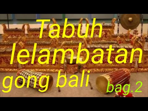 Tabuh lelambatan gong bali terpopuler. bag.2 - YouTube