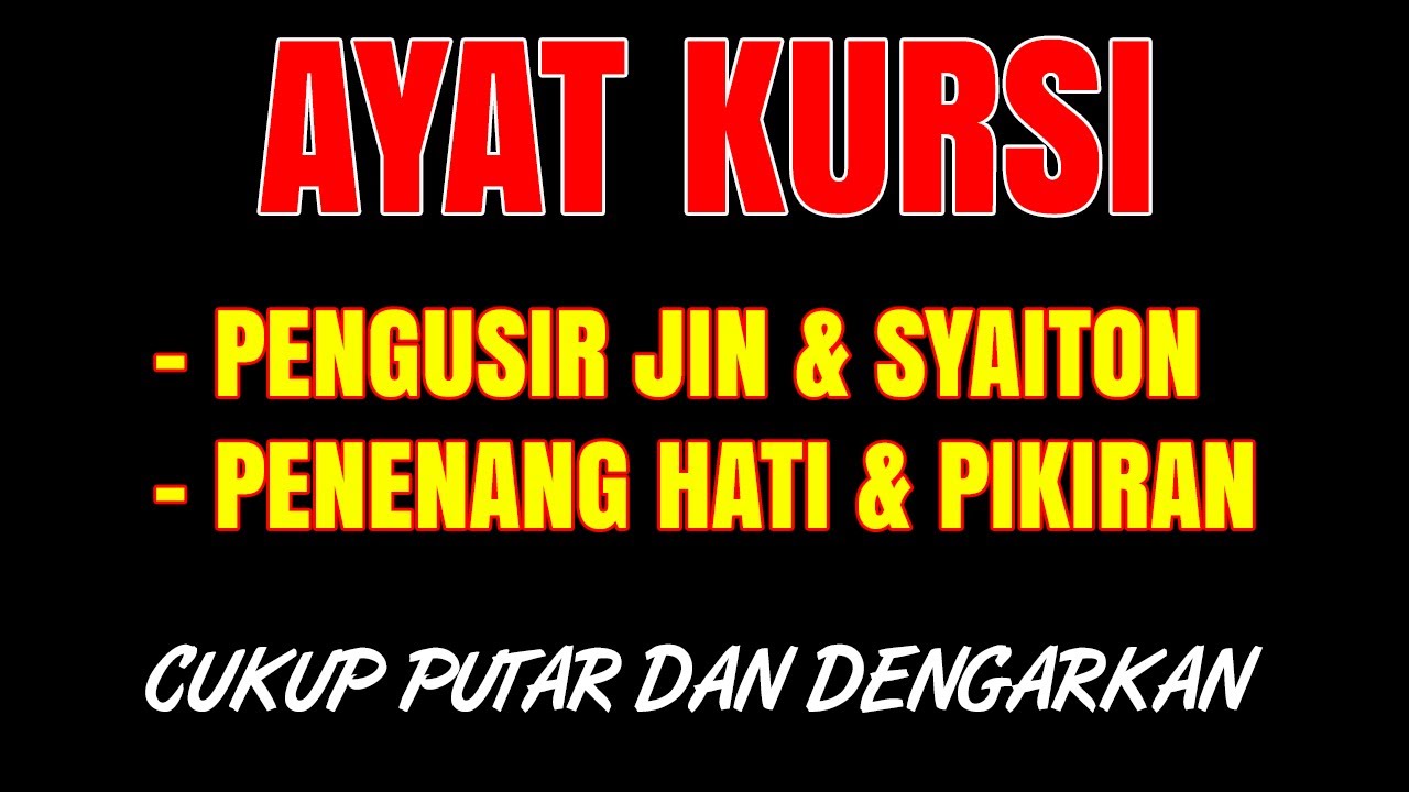 AYAT BUAT NGUSIR JIN RUQYAH JIN NASAB AYAT KURSI PENGUSIR SETAN MELAWAN ...