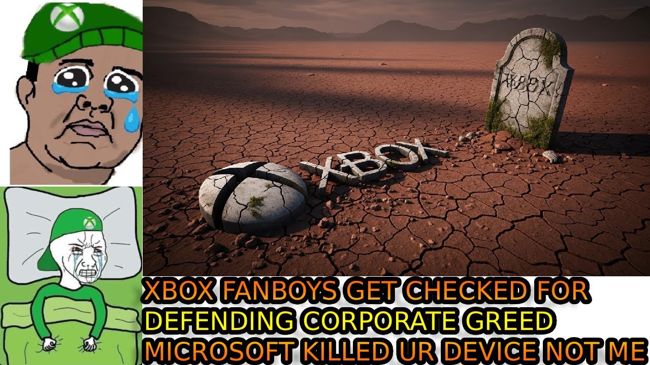 XBOX FANBOYS MELTDOWN OVER XBOX IS DEAD. MICROSOFT DID THIS NOT ME ...