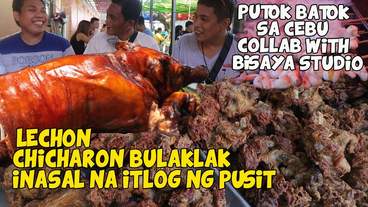 CEBU LECHON | CHICHARON BULAKLAK | INASAL NA ITLOG NG PUSIT - YouTube