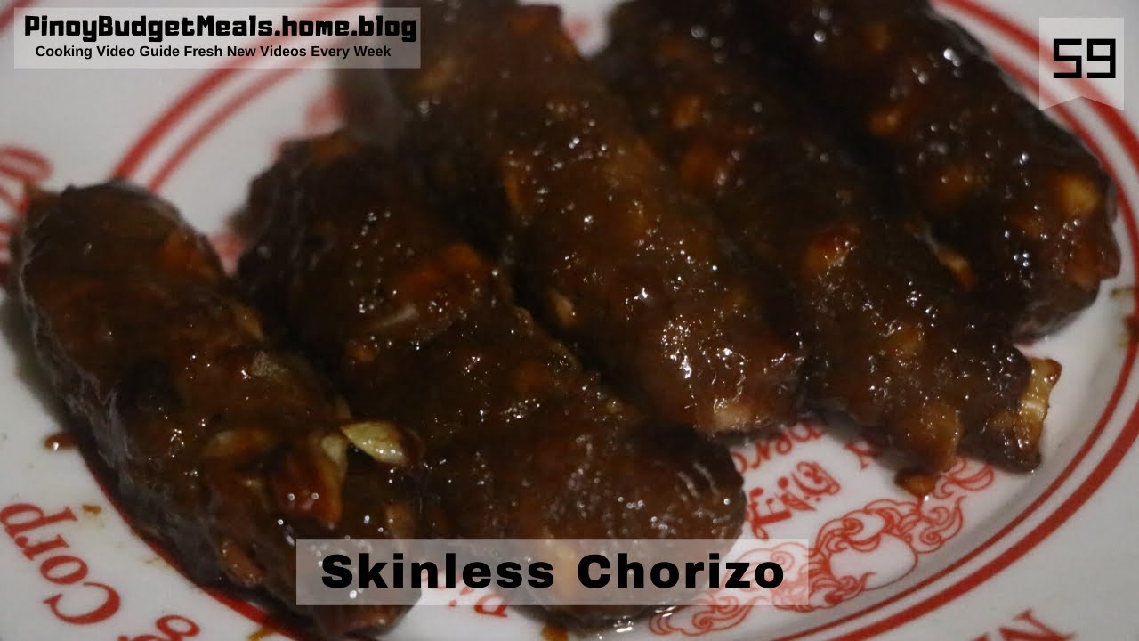 HOW TO make Skinless CHORIZO filipino style meal #59 - YouTube