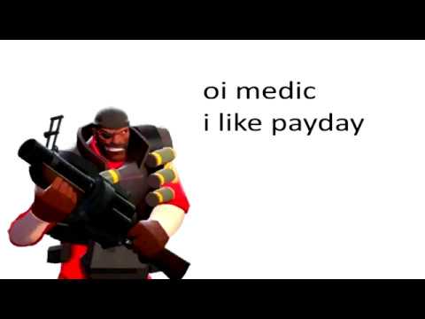 hey medic i like payday | Hey Medic | Know Your Meme