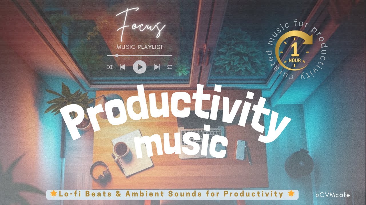1-Hour Focus Music for Productivity: Lo-Fi Beats & Ambient Sounds for ...