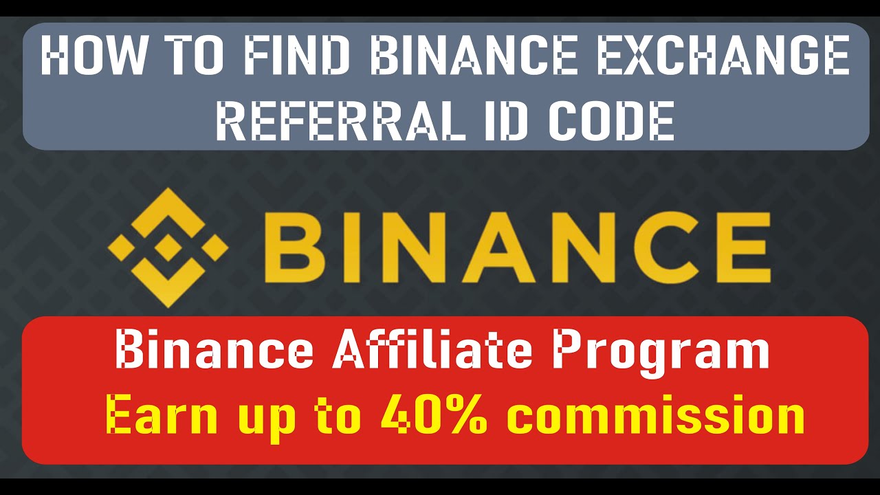 How to Find Binance Exchange Referral ID code to invite Friends ...