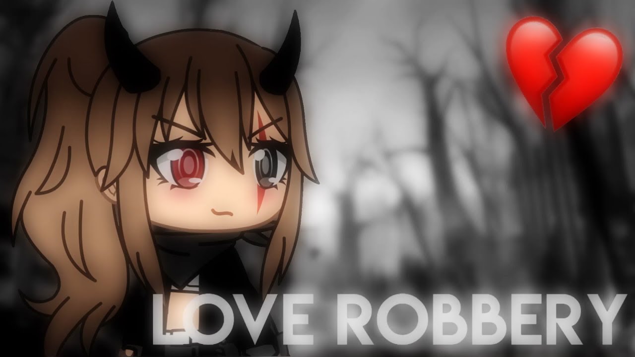 Love Robbery | GLMV | Gacha Life Music Video - YouTube
