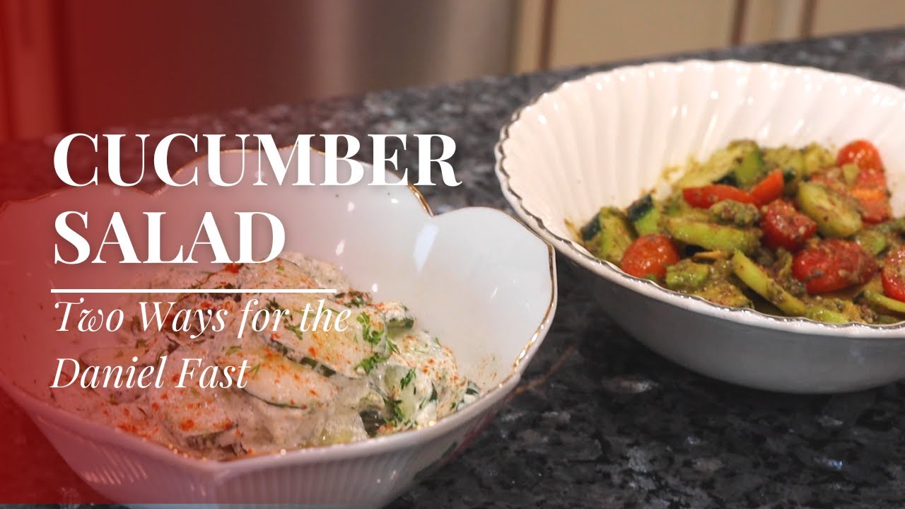 Daniel Fast Week 2: Cucumber Salad 2 Ways - YouTube