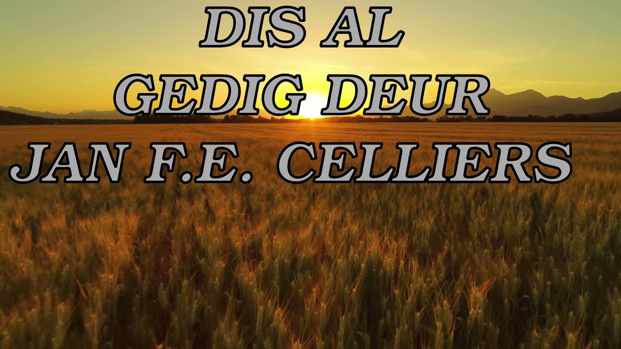 DIS AL - GEDIG DEUR - JAN F.E CELLIERS - YouTube