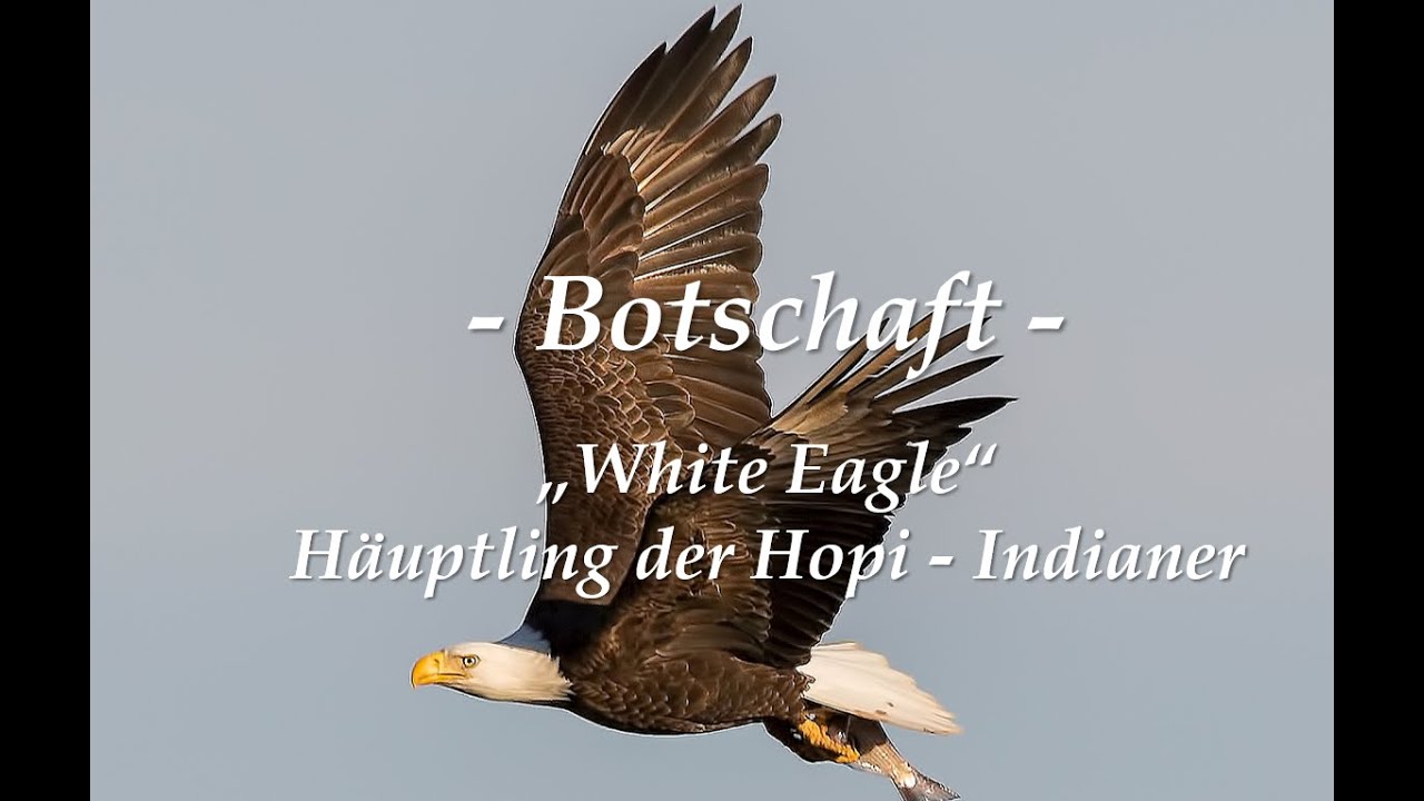 Hopi Botschaft / Häuptling White Eagle - YouTube