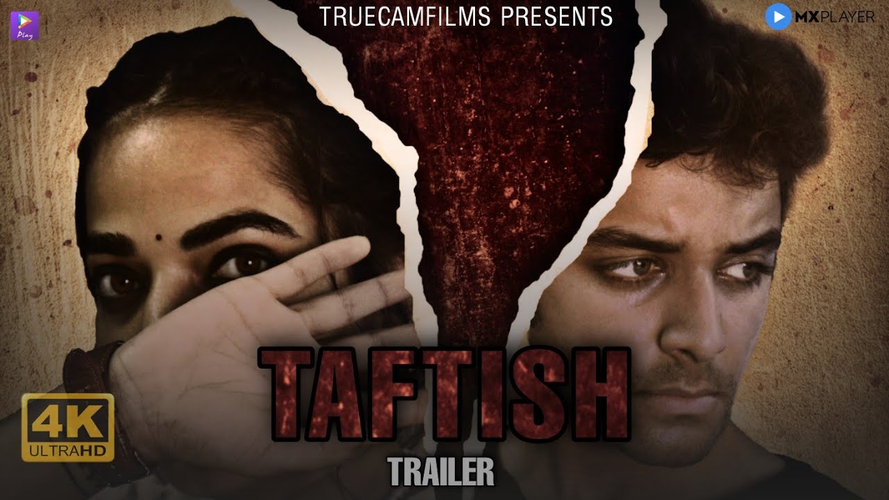 TAFTISH | TRAILER (4K) | WEBSERIES | 2022 | SAMARTH JUREL | HIMANSHI ...