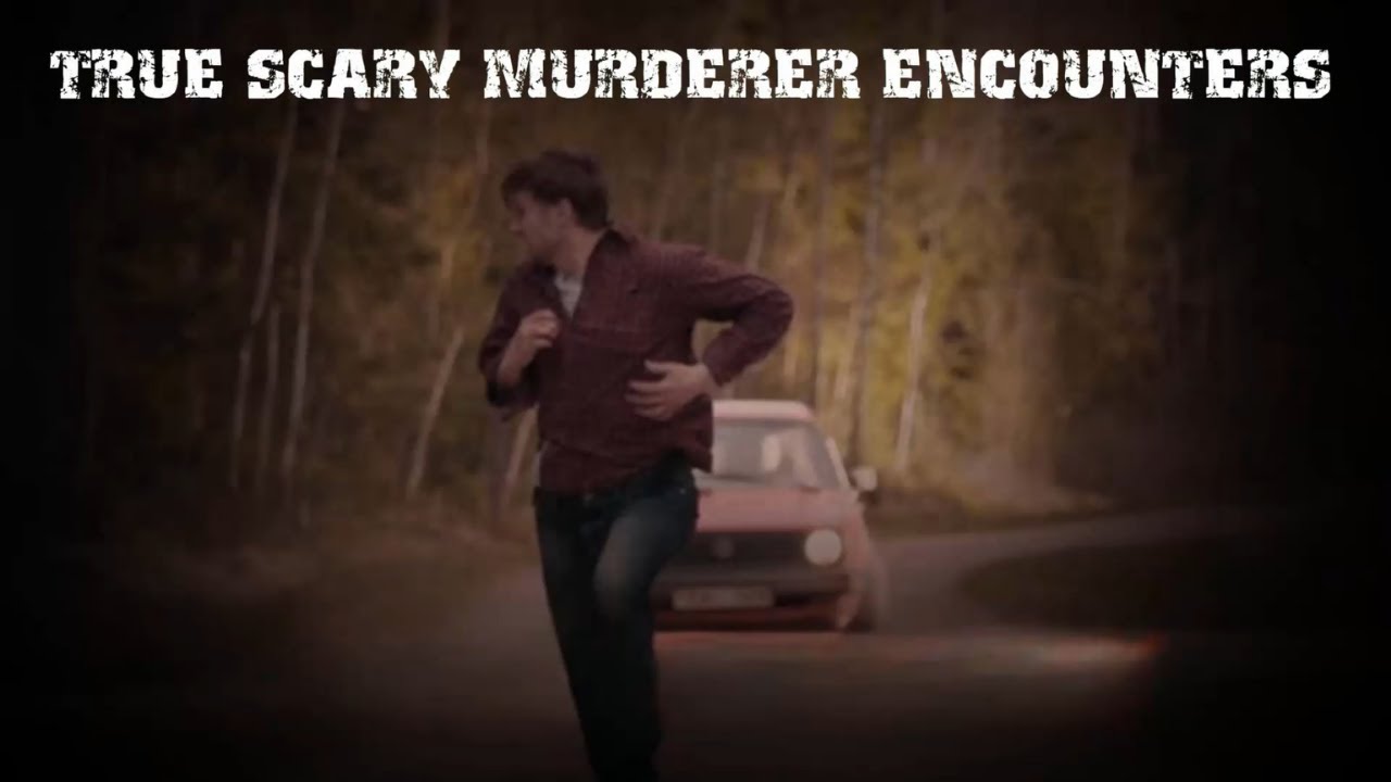3 True INTENSE Horror Stories From People Who Encountered MURDERERS ...