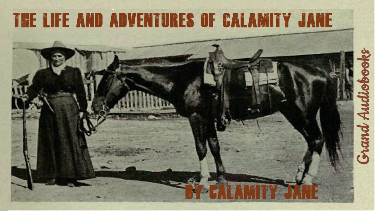 The Life and Adventures of Calamity Jane by Calamity Jane (Full ...