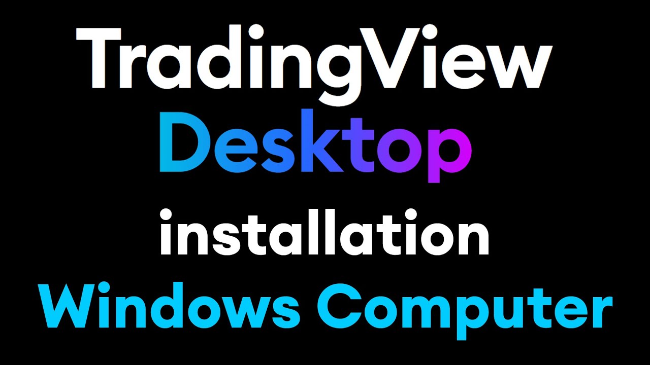 Tradingview For Windows 10 TradingView Desktop App Walkthrough