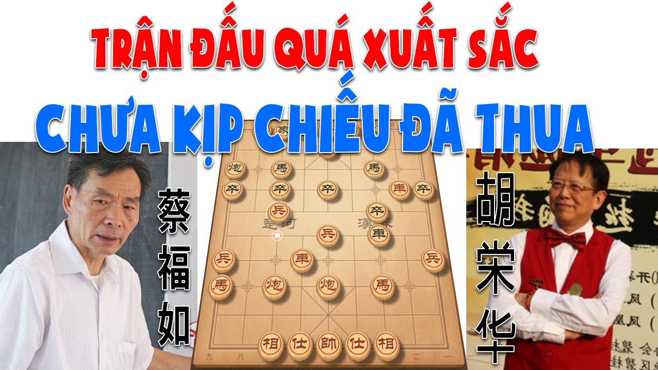 Trận đấu xuất sắc Kỳ tiên Hồ Vinh Hoa vs Sái Phúc Như Hu RongHua vs Cai ...