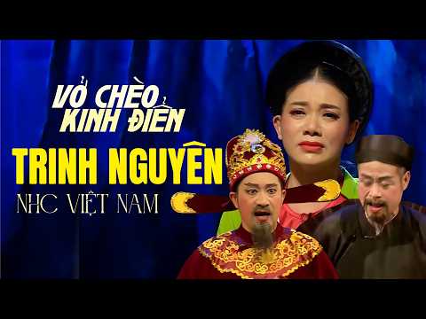 Vở chèo Trinh Nguyên - nhà hát chèo Việt Nam | 1 trong 7 vở chèo kinh điển của Sân khấu chèo VN