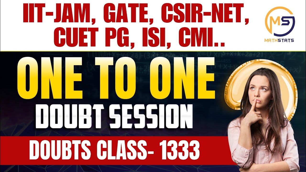 Doubts Class-1333 : JAM, GATE, NET, CUET, ISI, CMI || Ask Me Anything || Mathstats - YouTube