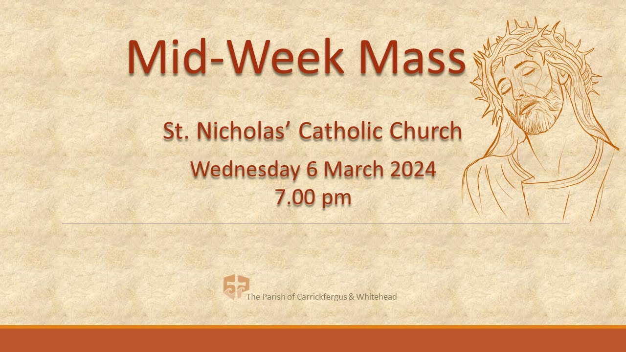 Mid-Week Mass - 7.00 pm - 6th March 2024 - St. Nicholas' Catholic ...