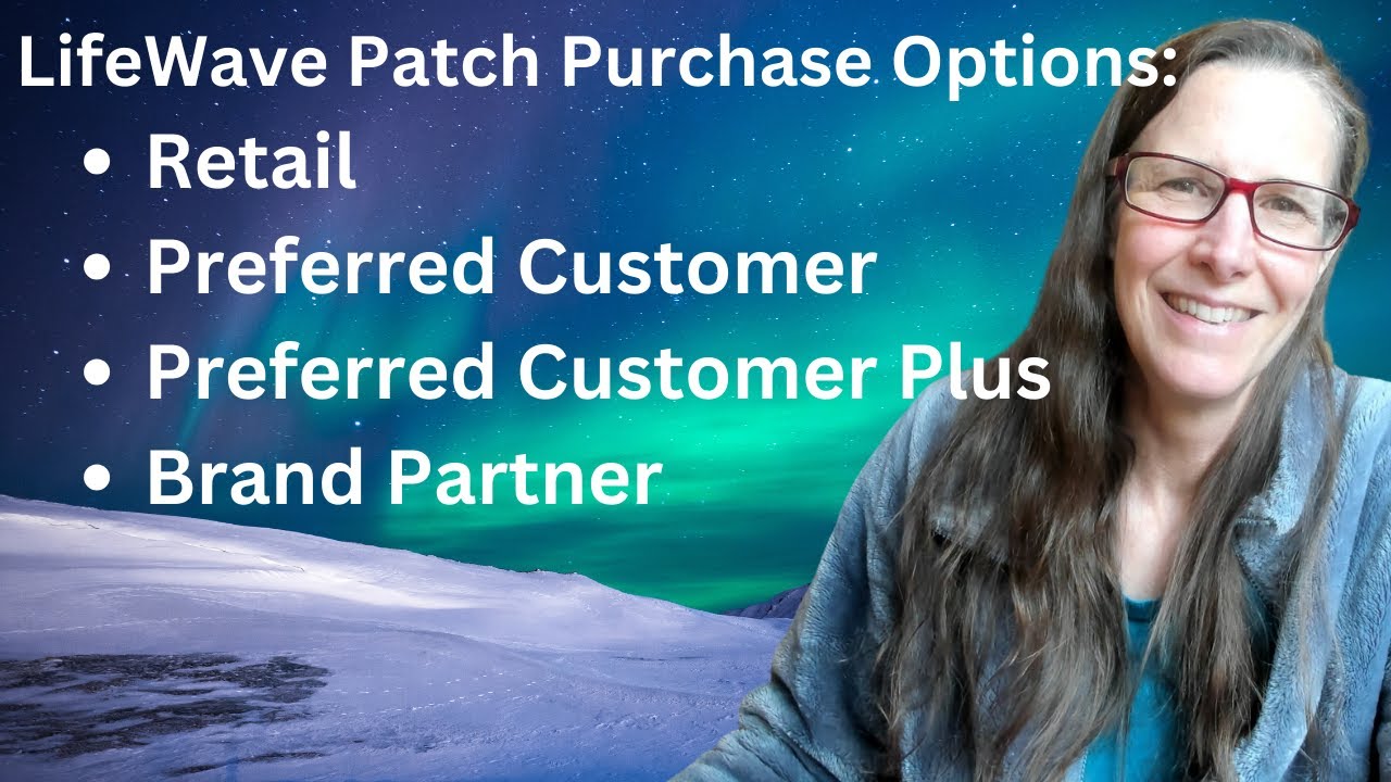 LifeWave Patch Purchase Options- Retail vs Preferred Customer vs PC ...
