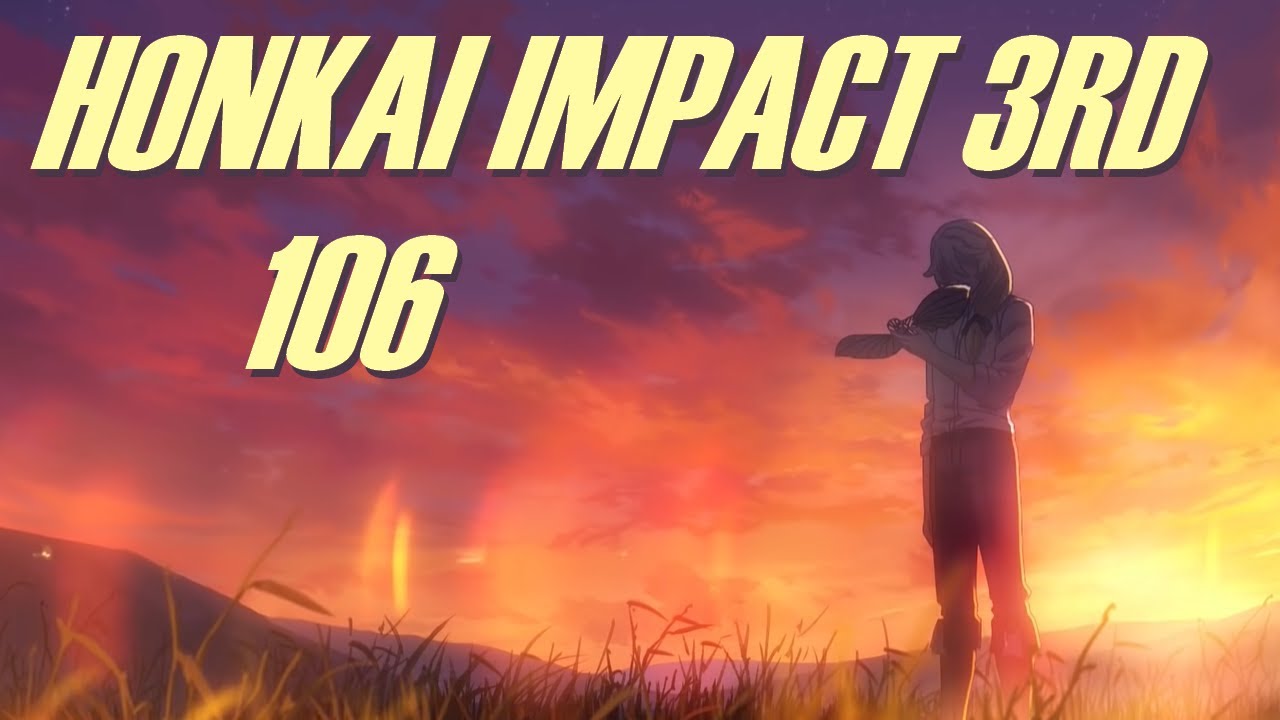 [HI3] THUS SPOKE APOCALYPSE | Honkai Impact 3rd Episode 106 (Chapter 28 ...