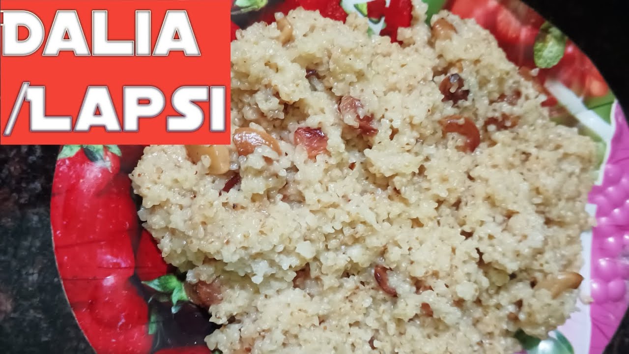 ଡଲିଆ / ଲାପସି | Dalia / Lapsi | Recipe - YouTube