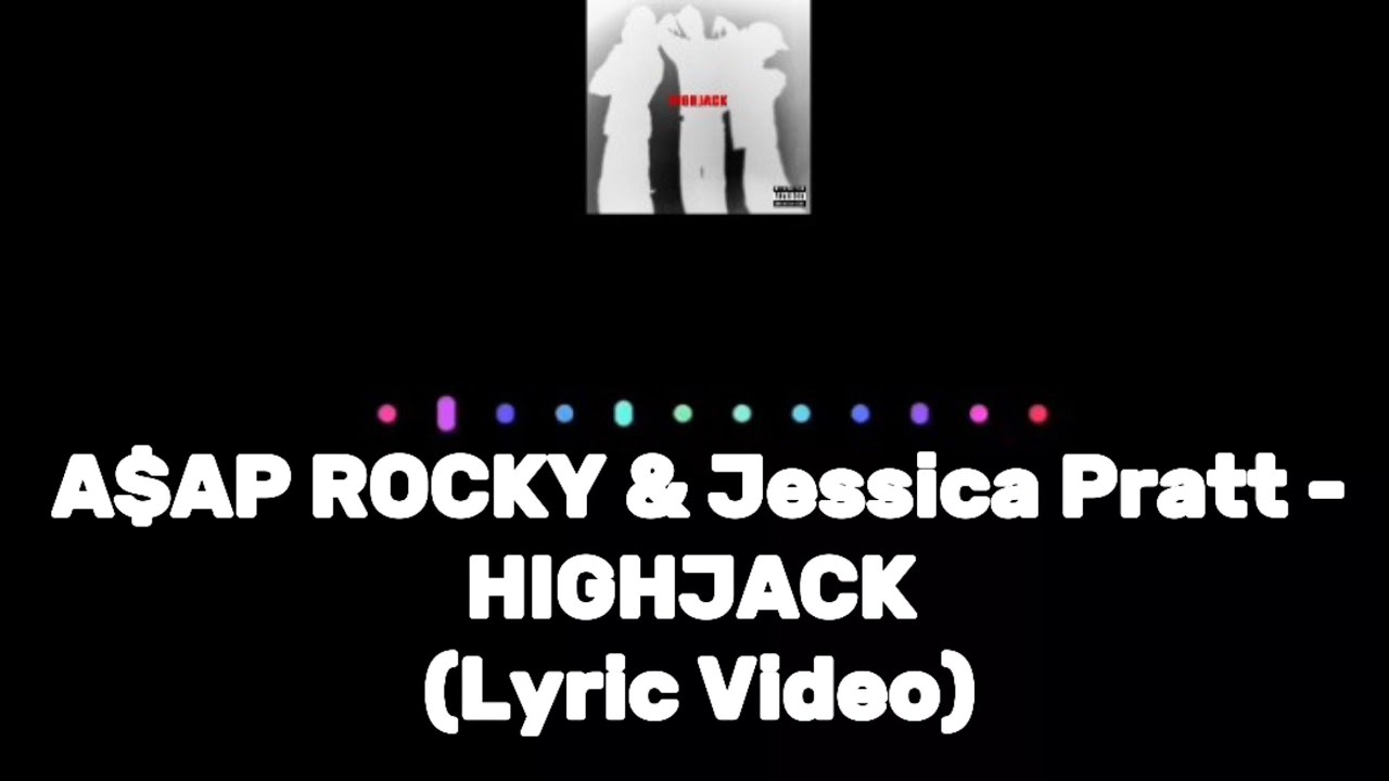 Aap Rocky Highjack Lyric Video Youtube
