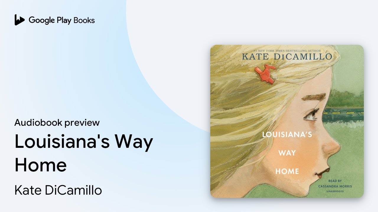 Louisiana's Way Home by Kate DiCamillo · Audiobook preview - YouTube