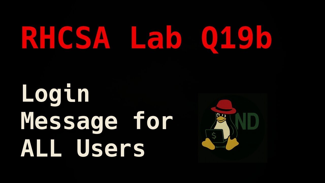 RHCSA Lab Q19b: System-wide dynamic login message (for ALL users) - YouTube