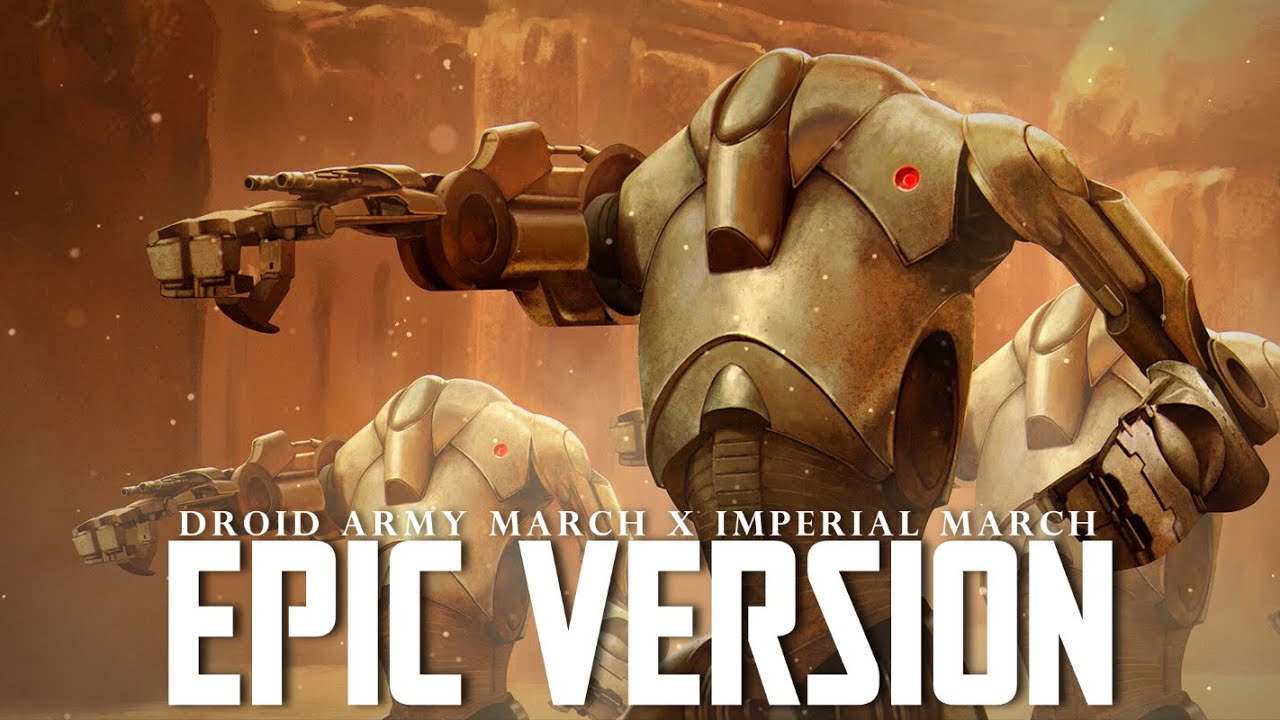 Star Wars: Separatist Droid Army March X Imperial March | EPIC VERSION ...