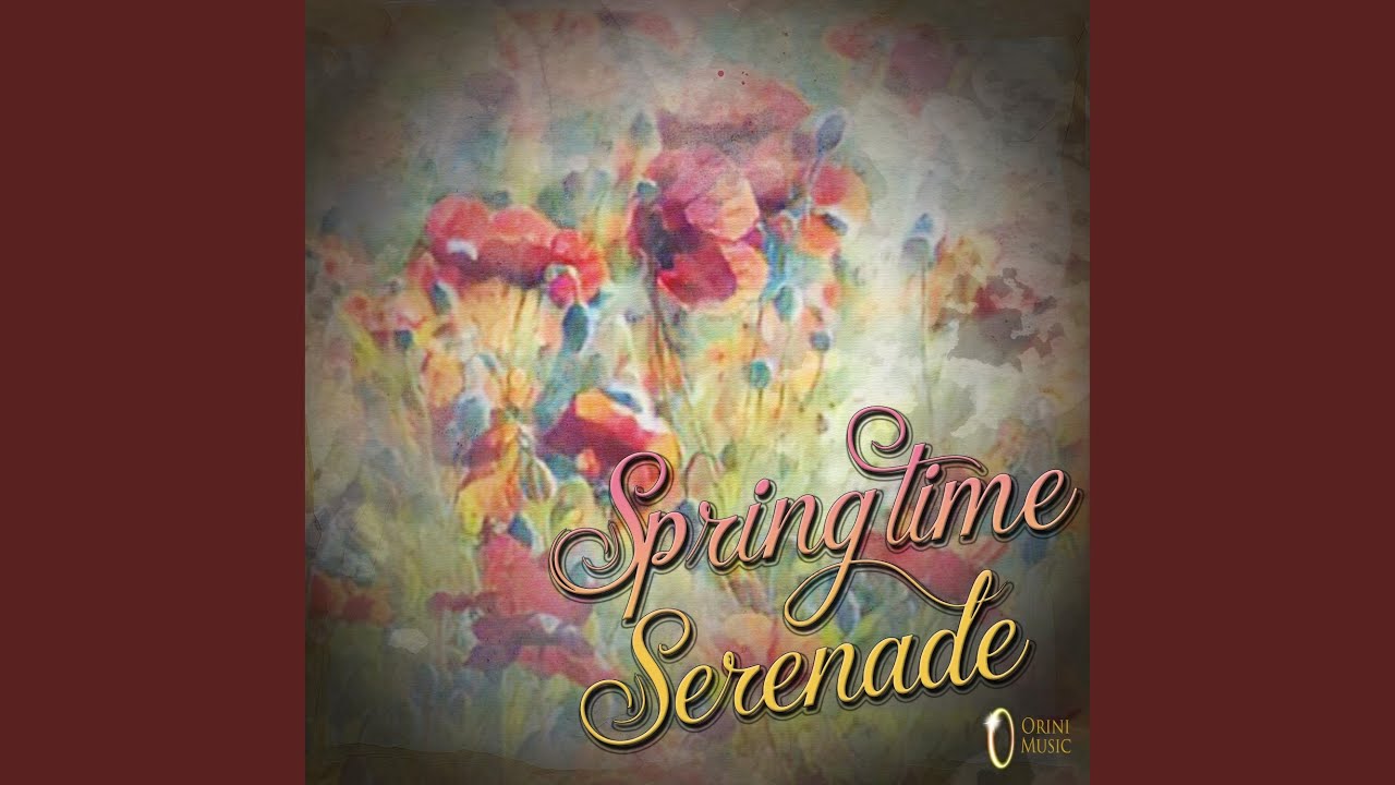 Springtime Serenade - YouTube