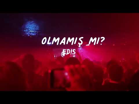 Olmamış mı? - Edis (Speed up)