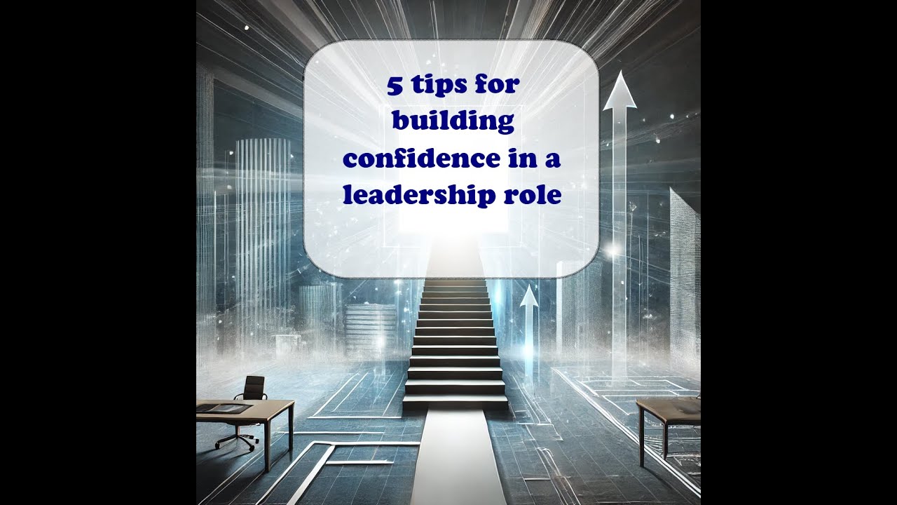 5 tips for building confidence in a leadership role - YouTube