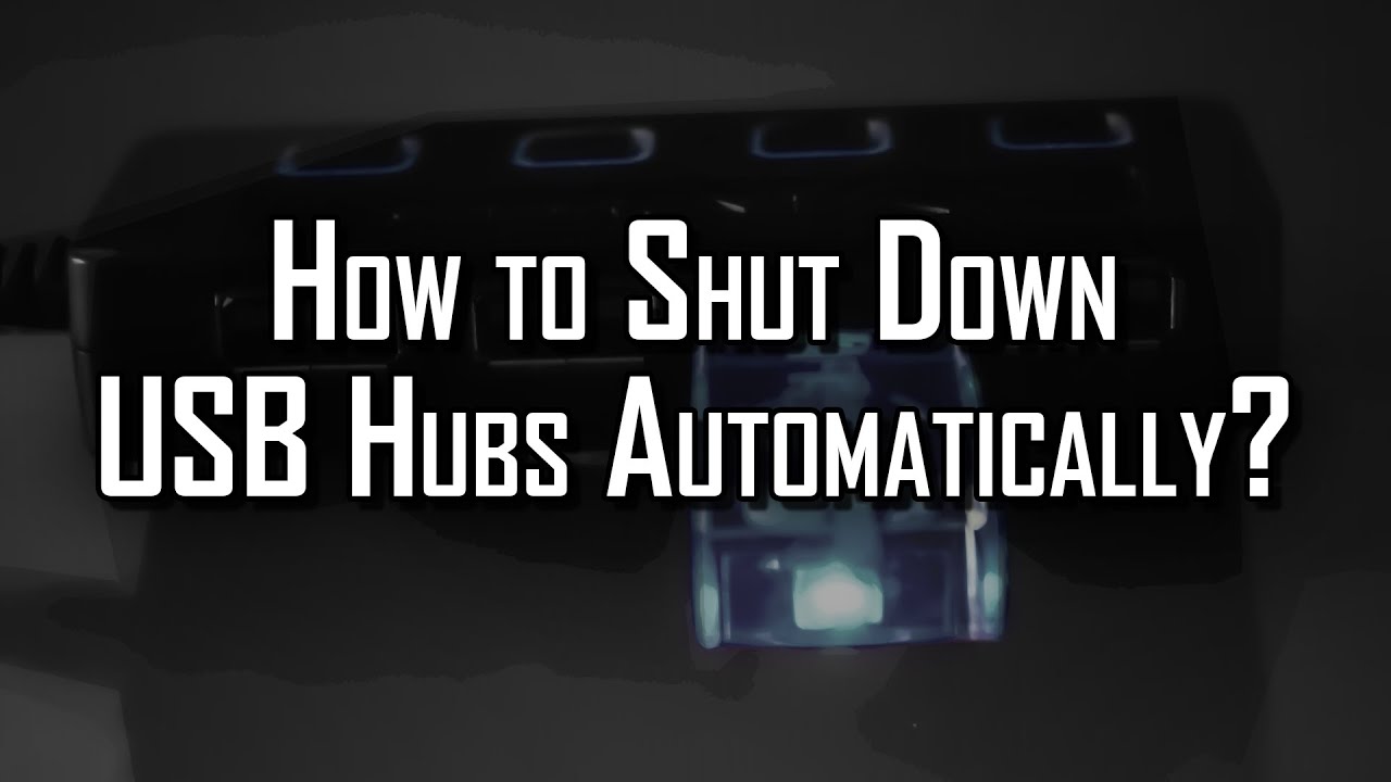 How to Shut Down USB Hubs Automatically? - YouTube