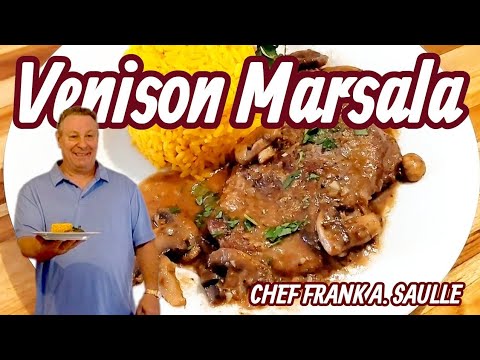 How to Make Italian Venison Marsala | Chef Frank A. Saulle’s Classic ...