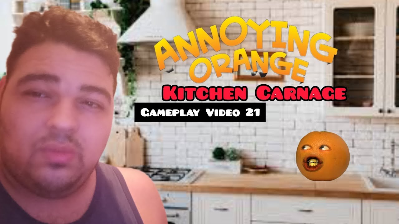 Gameplay Video 21 Of Me Playing Annoying orange Kitchen Carnage - YouTube
