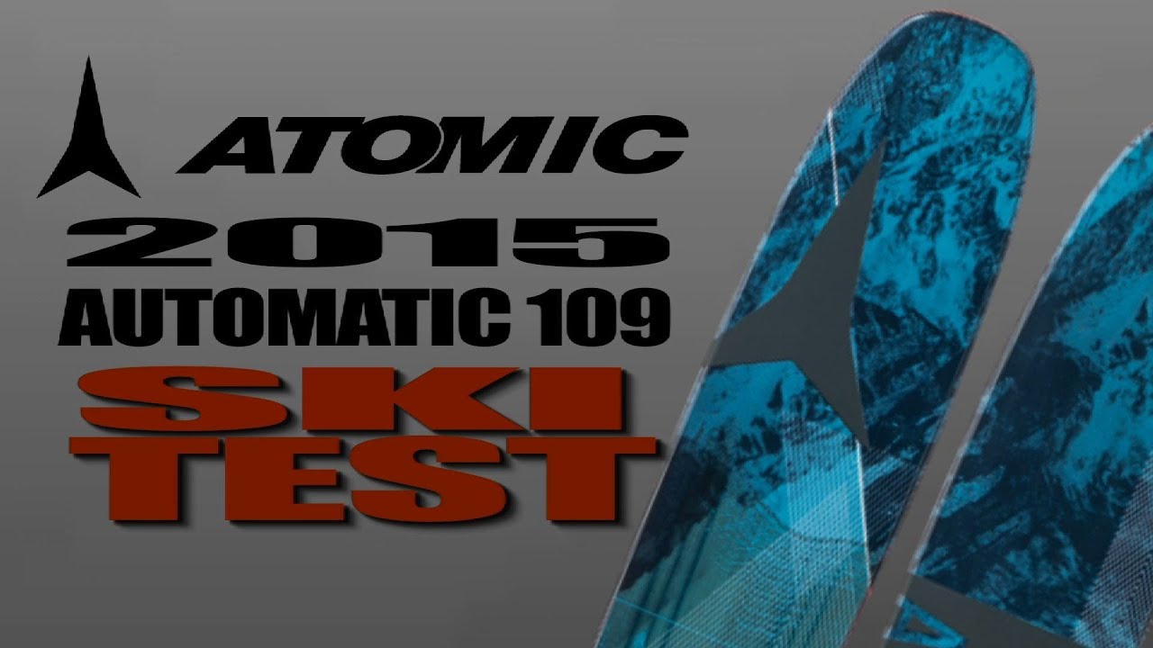 2015 Atomic Automatic 109 Ski Test with Jon Cook - YouTube