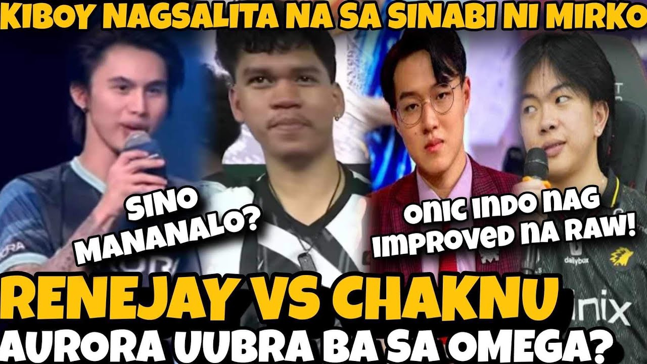 CHAKNU VS RENEJAY! AURORA UUBRA BA SA OMEGA? KIBOY NAGSALITA NA SA ...