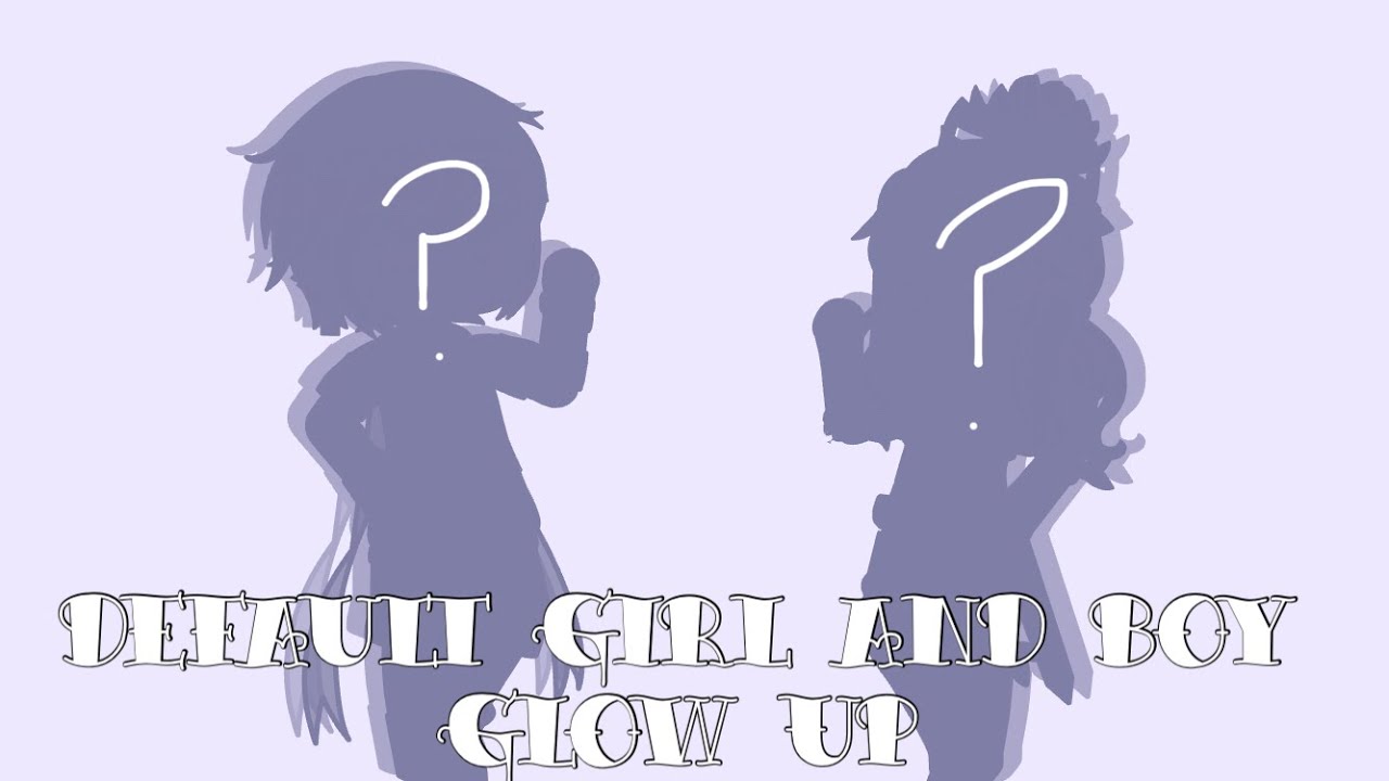 Default Boy and Girl Glow Up [Gacha Club] - YouTube